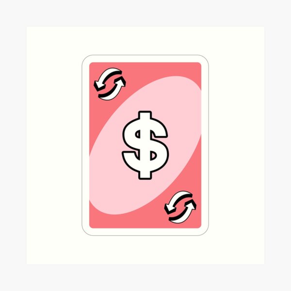 "Pink UNO reverse card with dollar symbol" Art Print for Sale by ...
