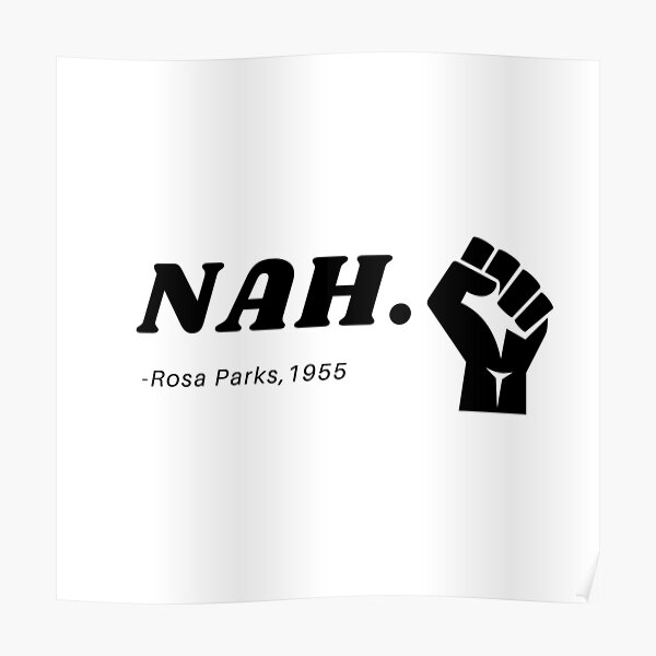 "Rosa Parks-Nah." Poster for Sale by Roko-design | Redbubble