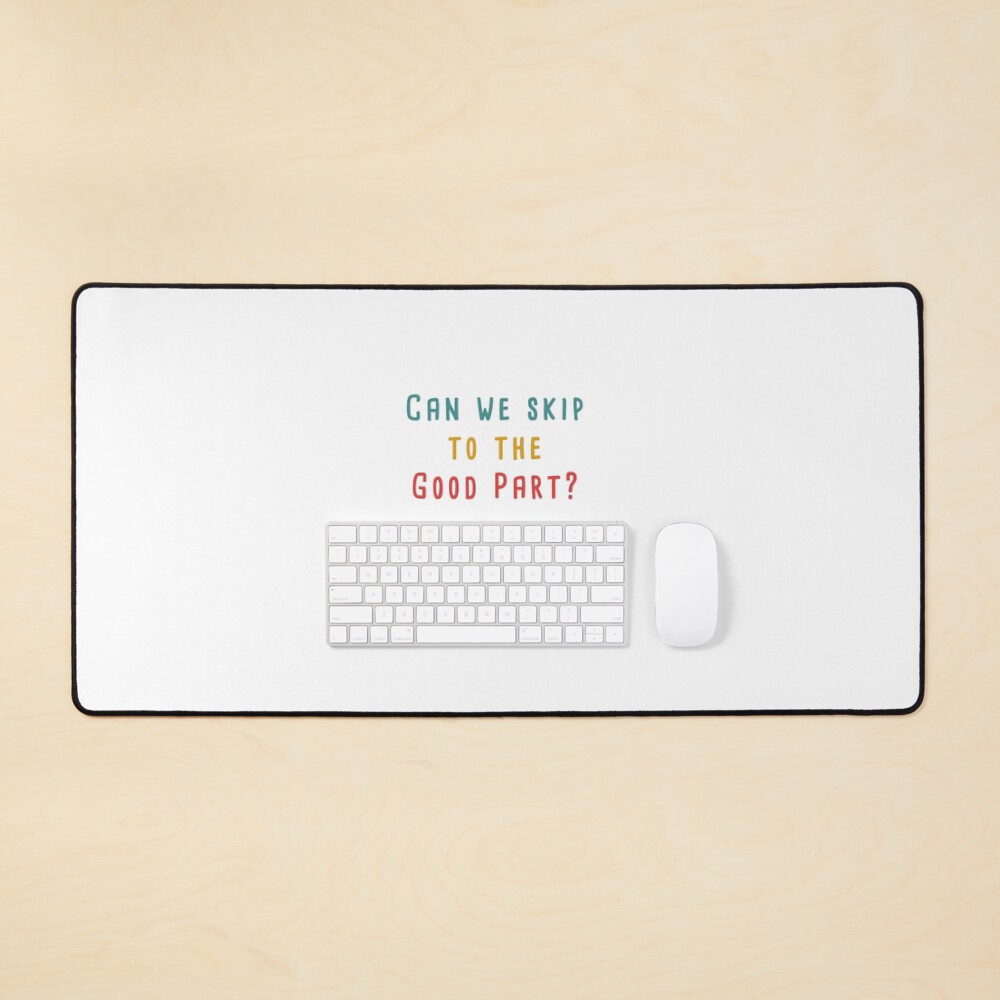 "Can we skip to the good part?" Sticker for Sale by savrins | Redbubble