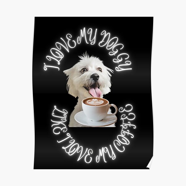 Póster «Amo a mi perrito como el café perros/mascotas pegadizos ...