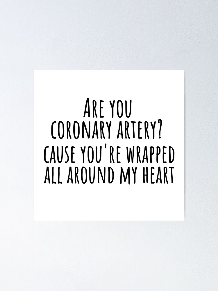 "Are you coronary artery - Funny Medical Puns - Heart Cardiology ...