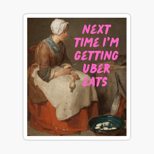 "Next Time I'm Getting Uber Eats " Sticker for Sale by smkelly | Redbubble