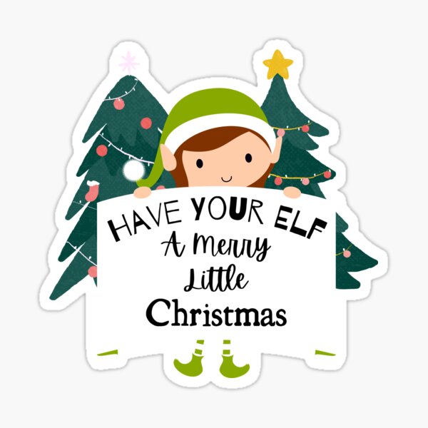 "Have Your Elf a Merry Little Christmas " Sticker for Sale by JDFunTees ...
