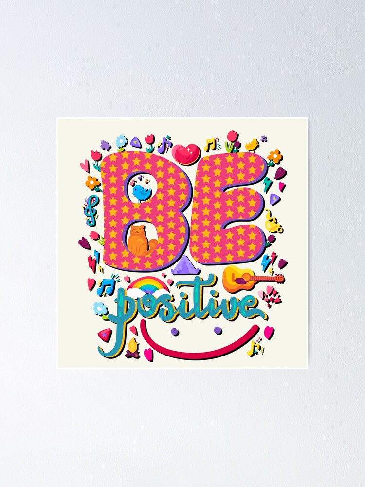 "Be Positive motivational Inspirational quote" Poster for Sale by ...