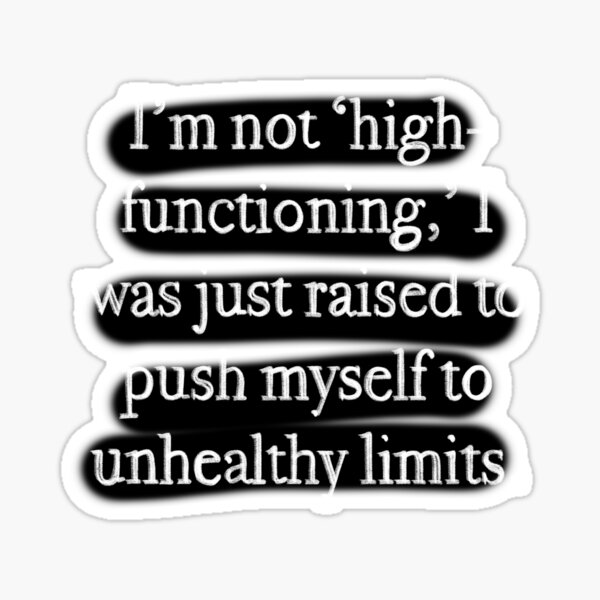 "I’m not high functioning" Sticker for Sale by O1RSH | Redbubble