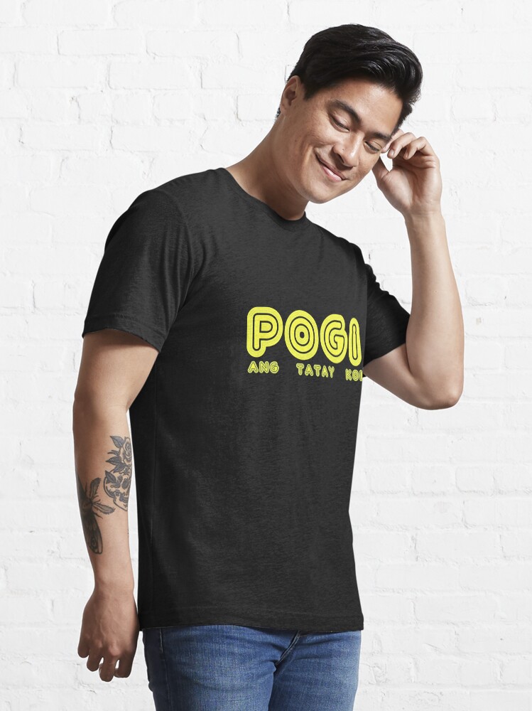 "Pogi ang tatay ko!" T-shirt for Sale by metronomad | Redbubble ...