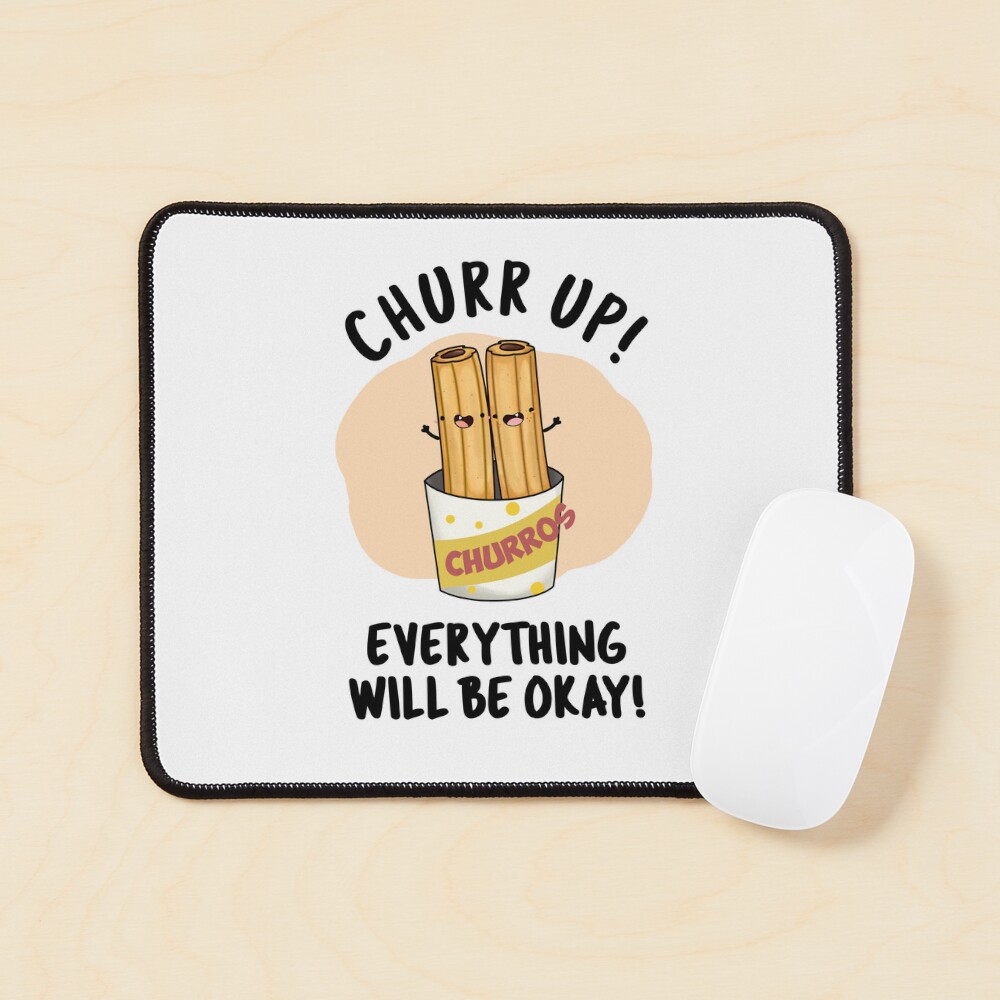 "Churr Up Everything Will Be Okay Funny Churros Puns " Sticker for Sale ...