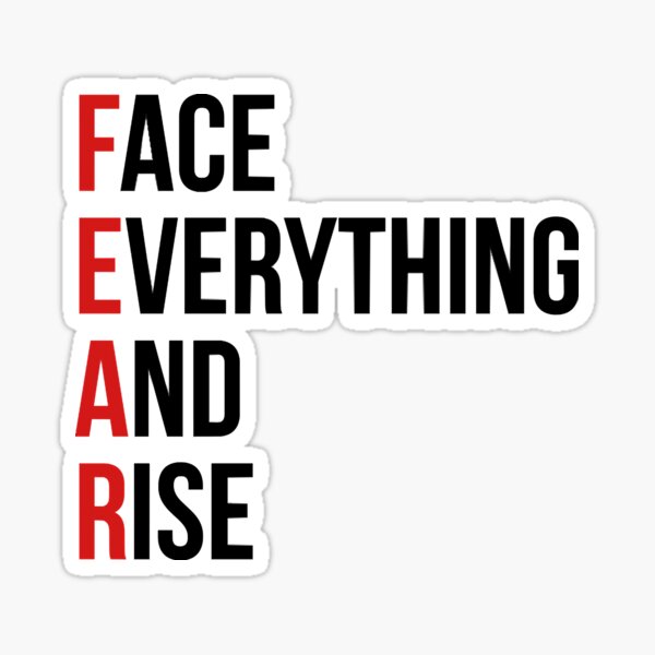 "fear face everything and rise brave wise life" Sticker for Sale by ...