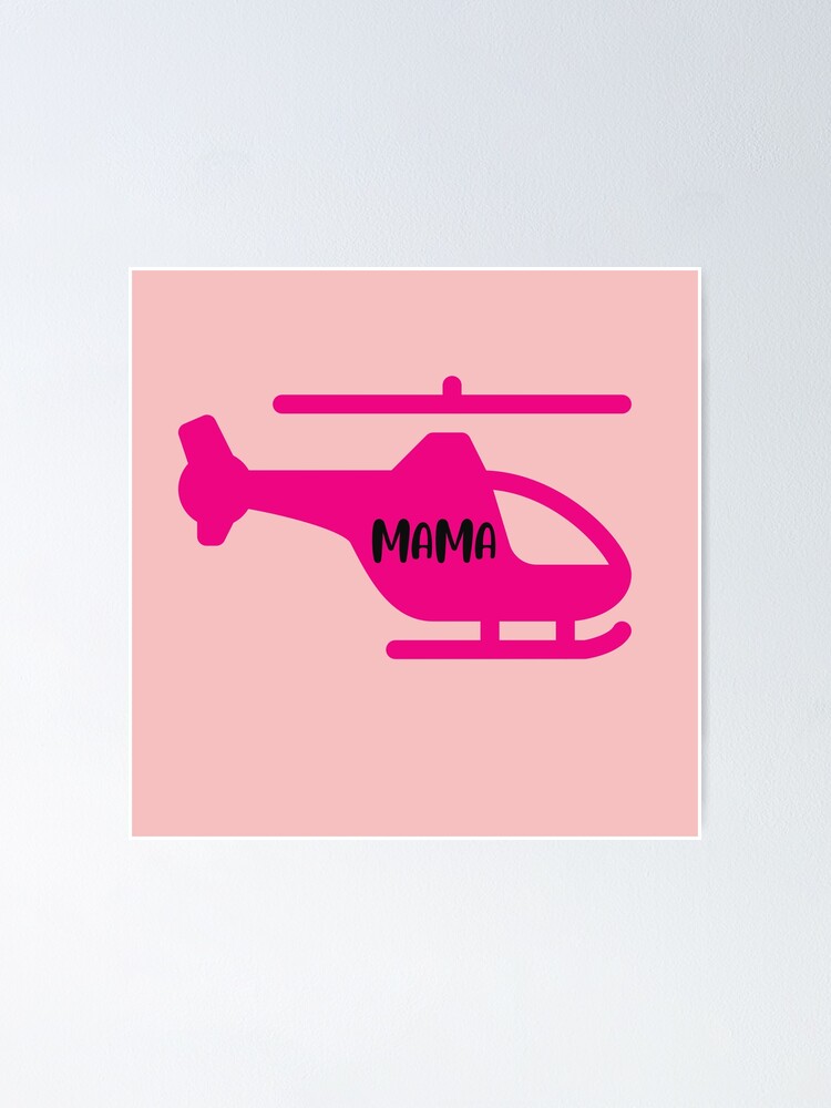 " Helicopter mama." Poster for Sale by Holynight | Redbubble