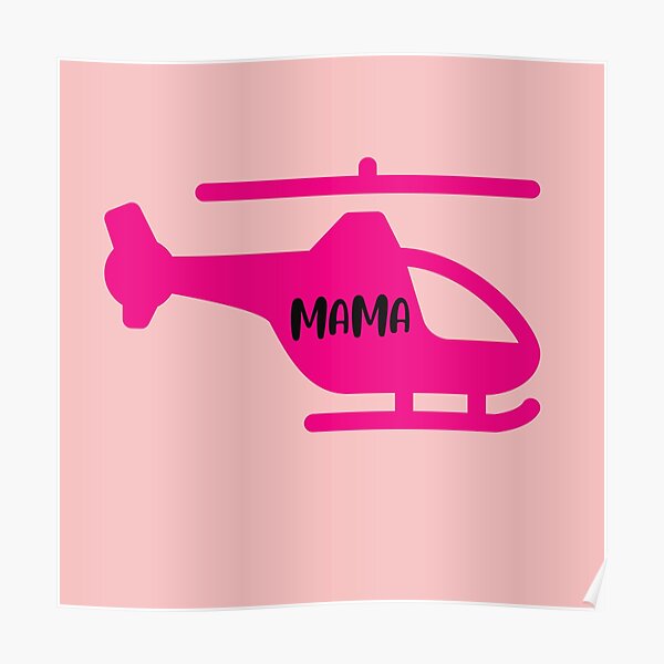 " Helicopter mama." Poster for Sale by Holynight | Redbubble