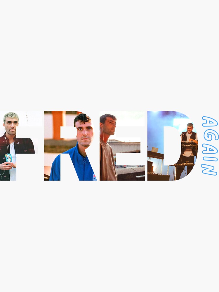 "Fred Again Classic t shirt and sticker | Fred Again Hoodie" Sticker ...