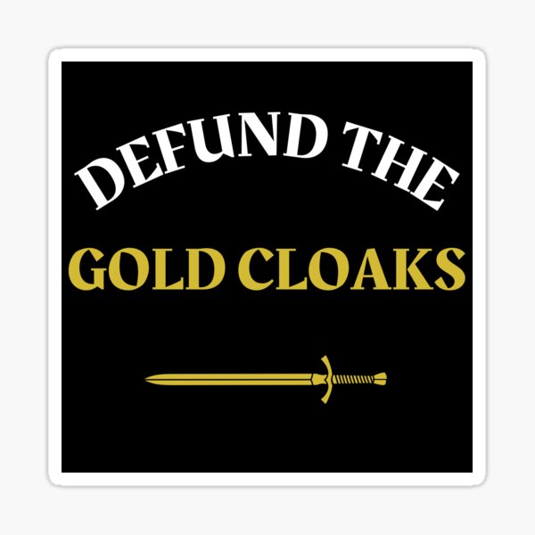 "Defund the Gold Cloaks" Sticker for Sale by BlakeleyB | Redbubble