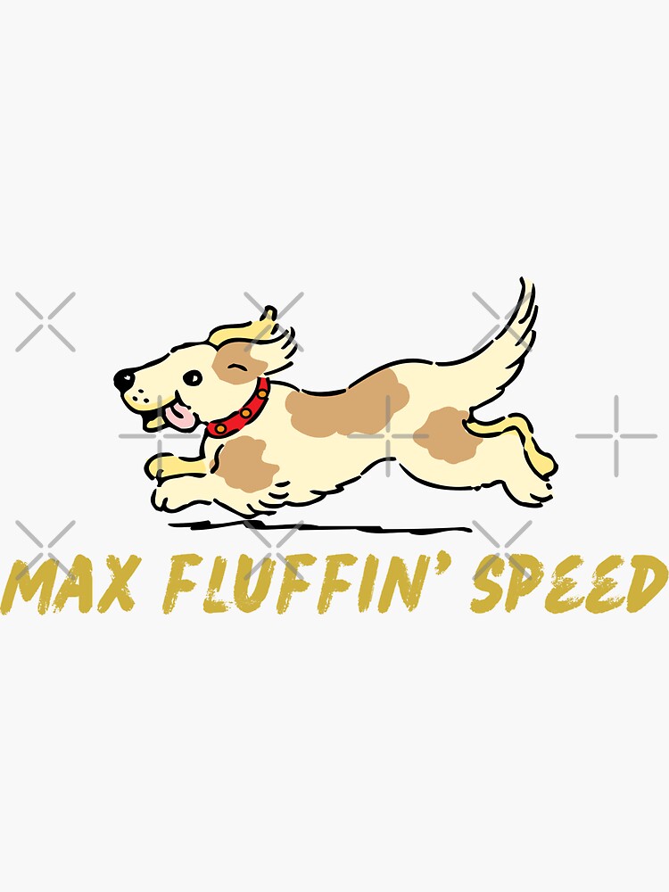 "Max fluffin' speed ! " Sticker for Sale by Fatema22 | Redbubble
