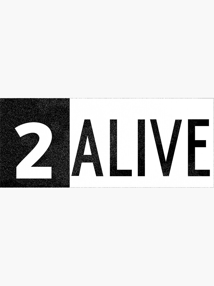 "2 ALIVE" Sticker for Sale by Nchandler | Redbubble