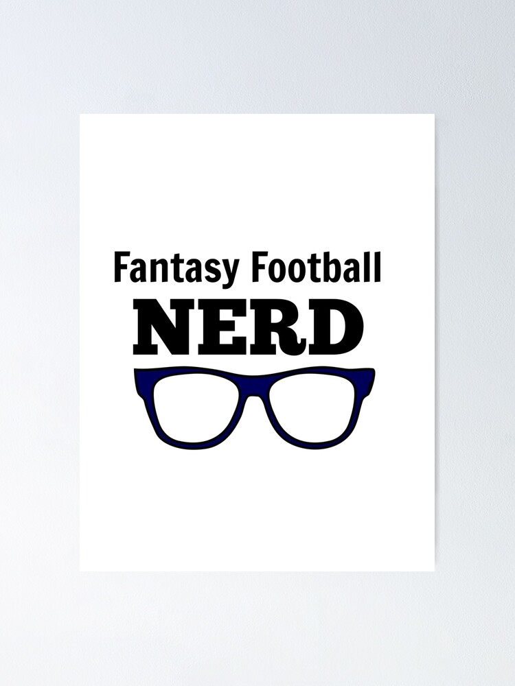 "Fantasy Football nerd" Poster for Sale by Antione235 | Redbubble