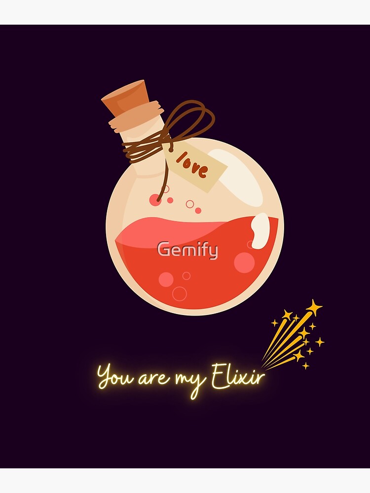 "You Are My Elixir" Poster for Sale by Gemify | Redbubble