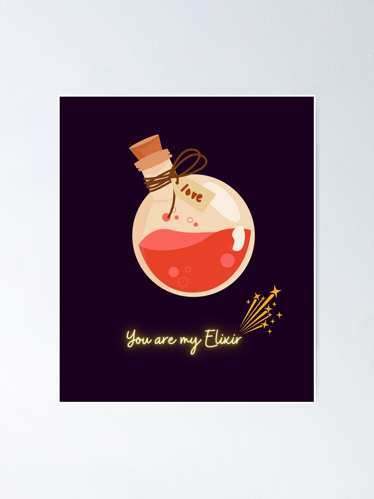 "You Are My Elixir" Poster for Sale by Gemify | Redbubble