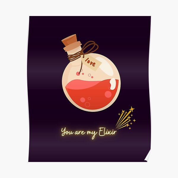 "You Are My Elixir" Poster for Sale by Gemify | Redbubble