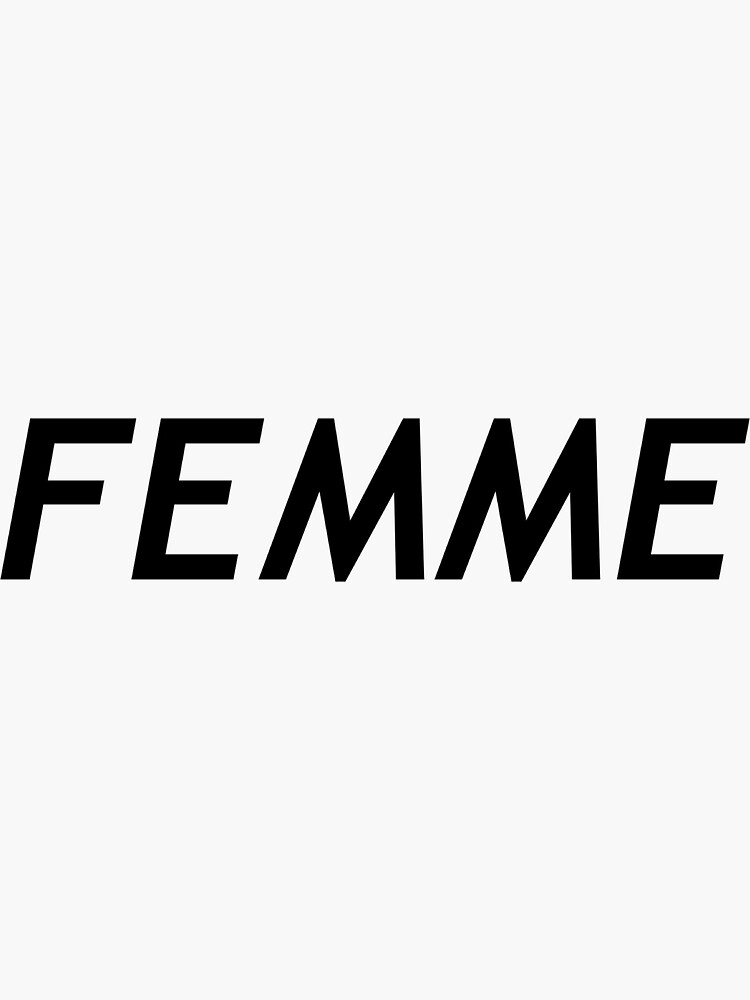 "femme" Sticker for Sale by ERSLIVE | Redbubble