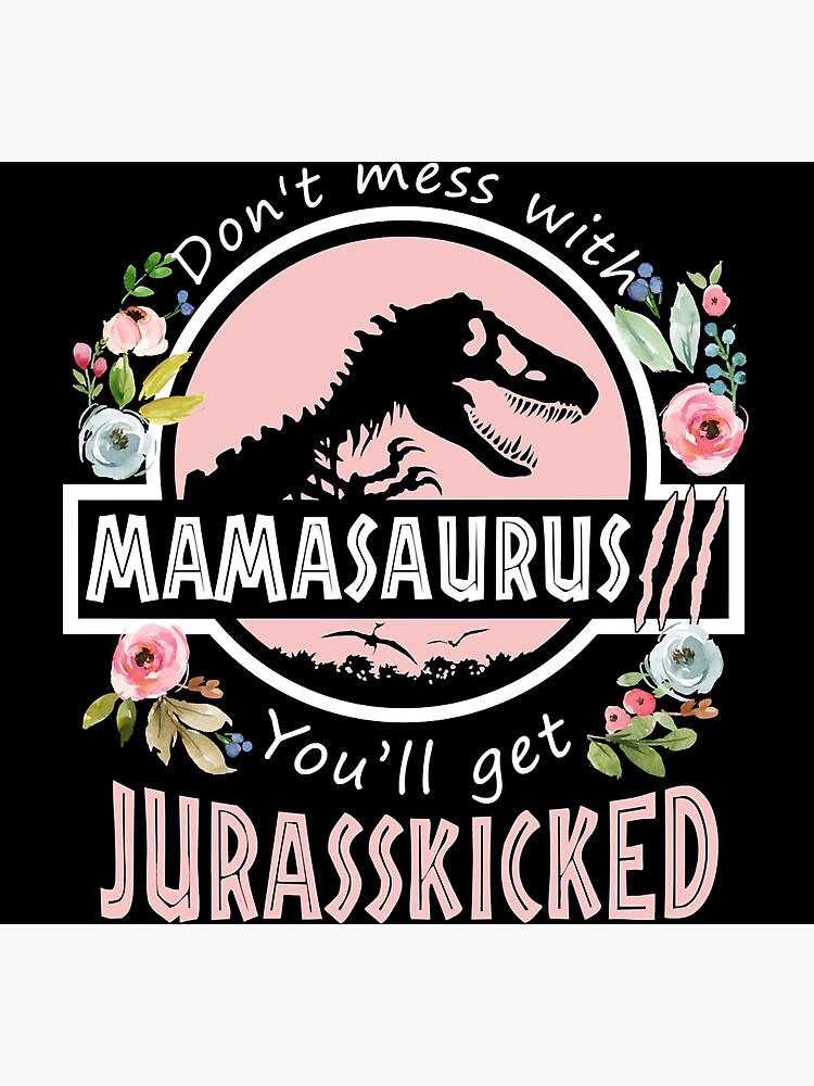 "Don't Mess With MamaSaurus T Rex Dinosaur Mom Mothers Day" Poster for ...