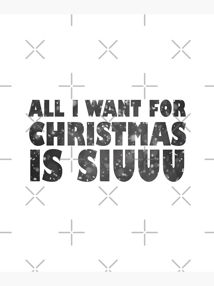 "All I Want For Christmas Is Siuuu - Christmas Typography" Poster for ...