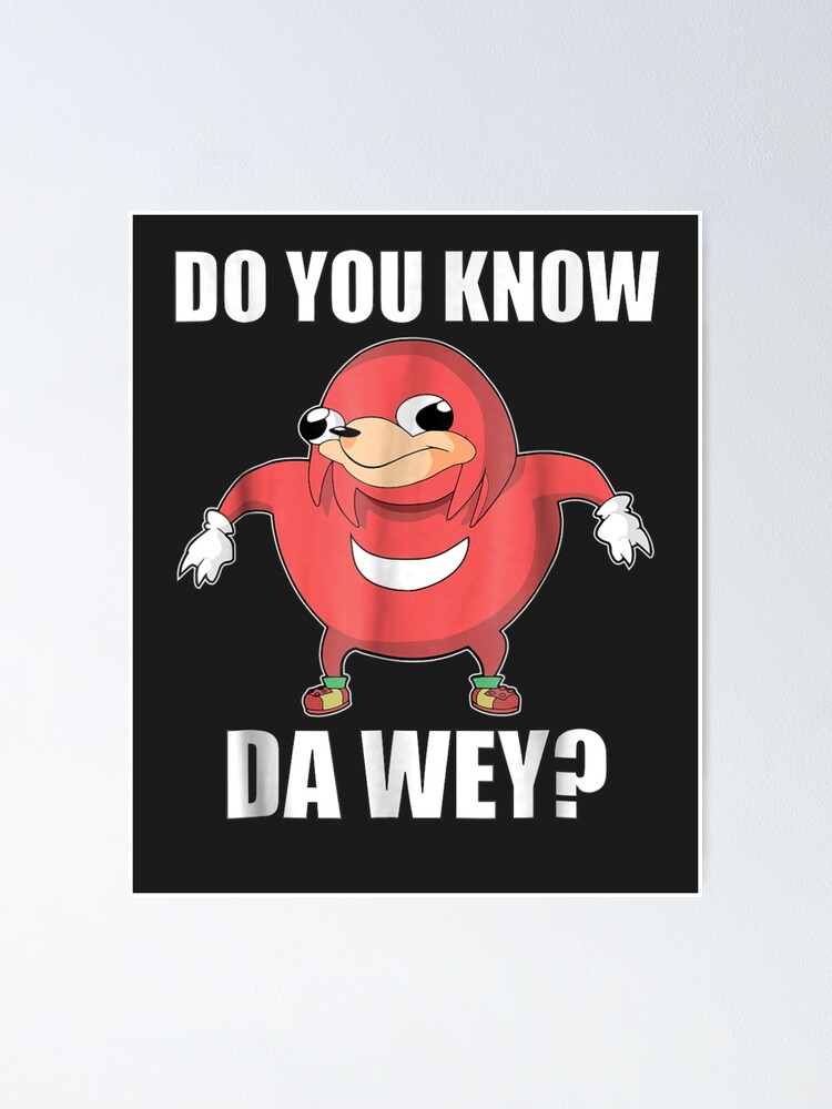 "Do You Know The Way Ugandan Knuckle Funny Meme" Poster for Sale by ...