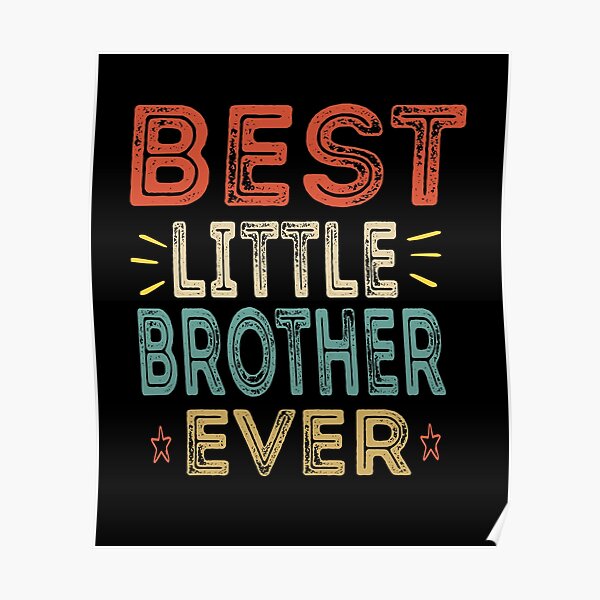 " Best Little Brother Ever younger Sibling Teenager for Boys " Poster ...