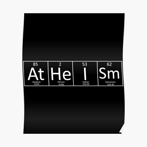 "Atheism Periodic Table Elements Atheist Chemistry Teacher" Poster for Sale by VuDungg | Redbubble