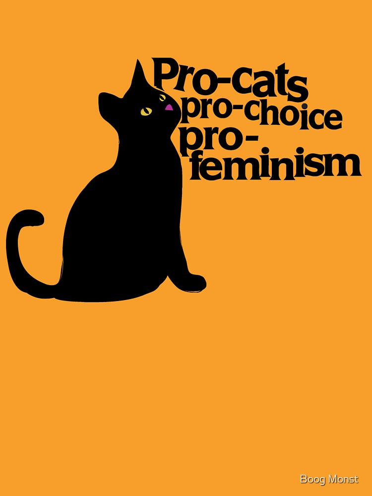 Pro Cats Pro Choice Pro Feminism Unisex T Shirt By Boogiemonst