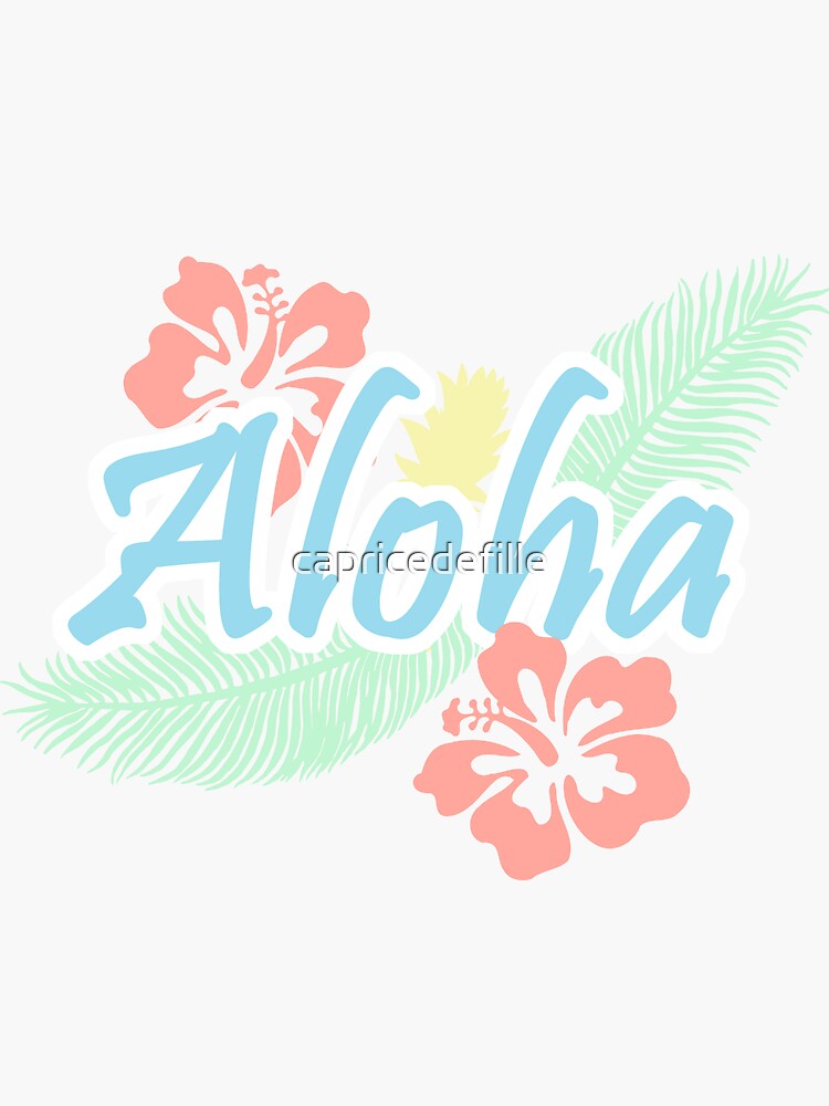 "Aloha" Sticker by capricedefille | Redbubble