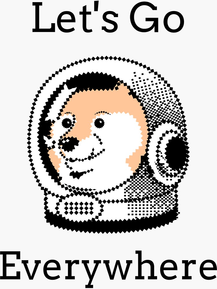 " Let’s Go Everywhere " Sticker for Sale by PerfectChoise | Redbubble