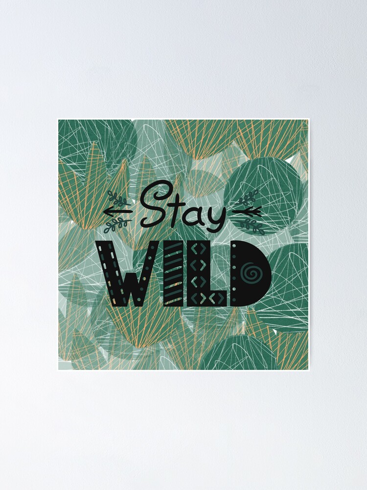 "STAY WILD" Poster for Sale by MirillaShop | Redbubble