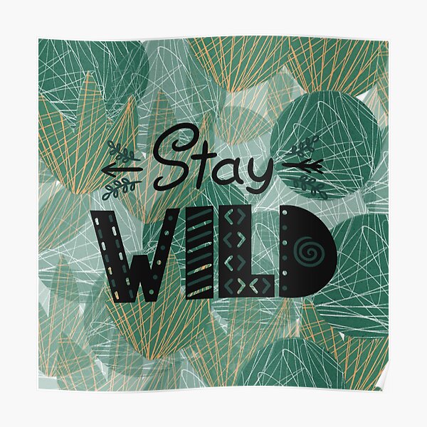 "STAY WILD" Poster for Sale by MirillaShop | Redbubble