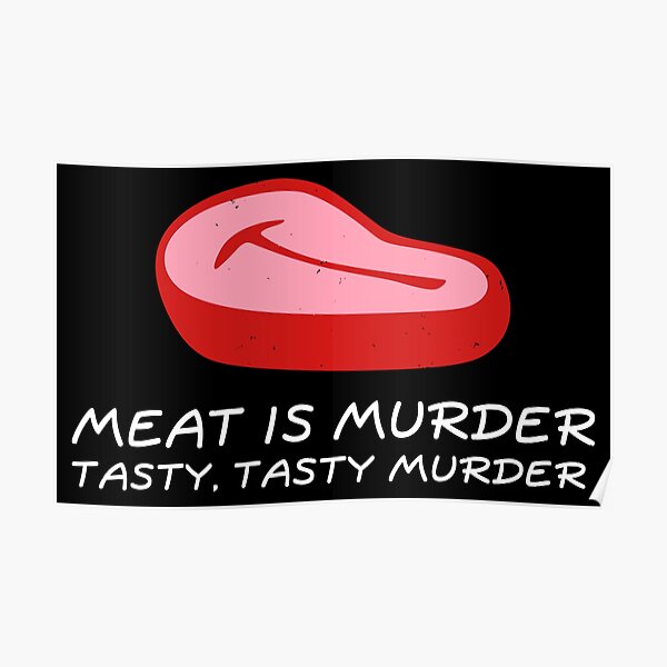 Meat Is Murder Posters | Redbubble