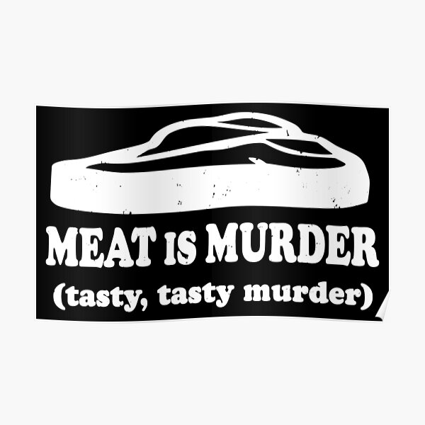 Meat Is Murder Posters | Redbubble