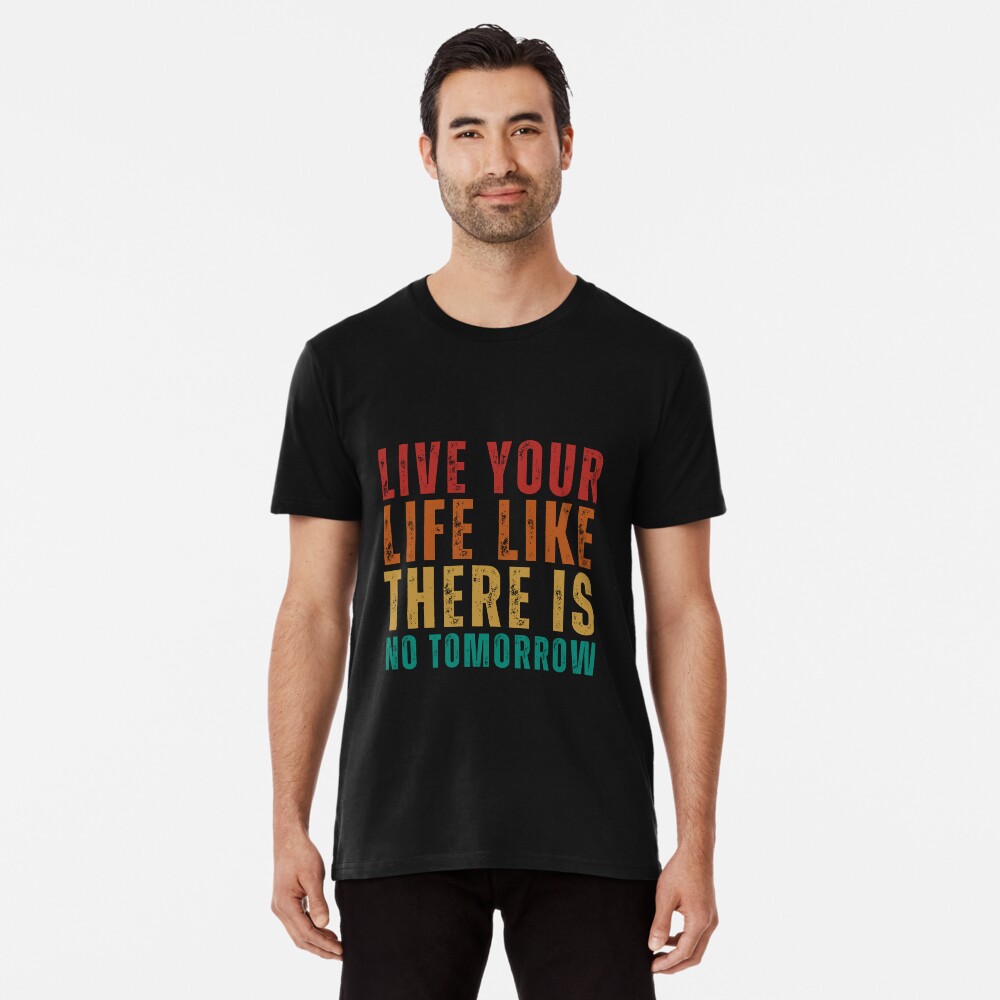 "Live Your Life Like There Is No Tomorrow Motivational Quote" Sticker ...
