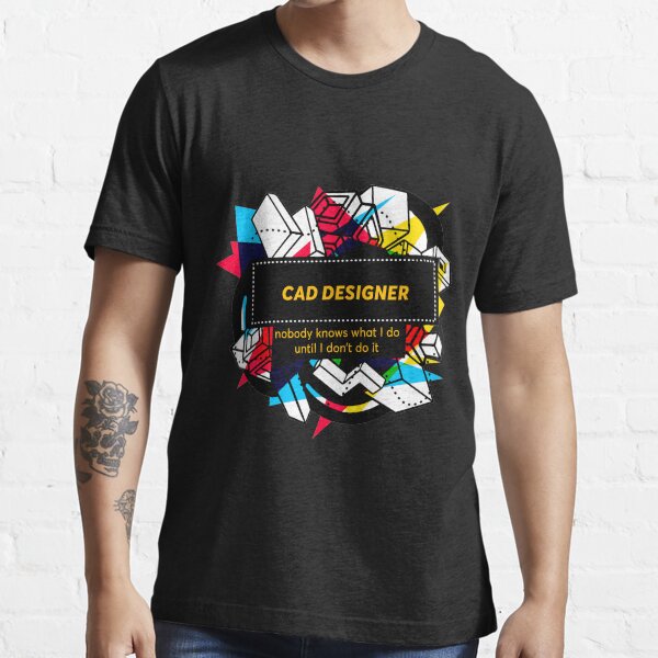 "CAD DESIGNER" T-shirt for Sale by kennethgo | Redbubble | cad designer ...
