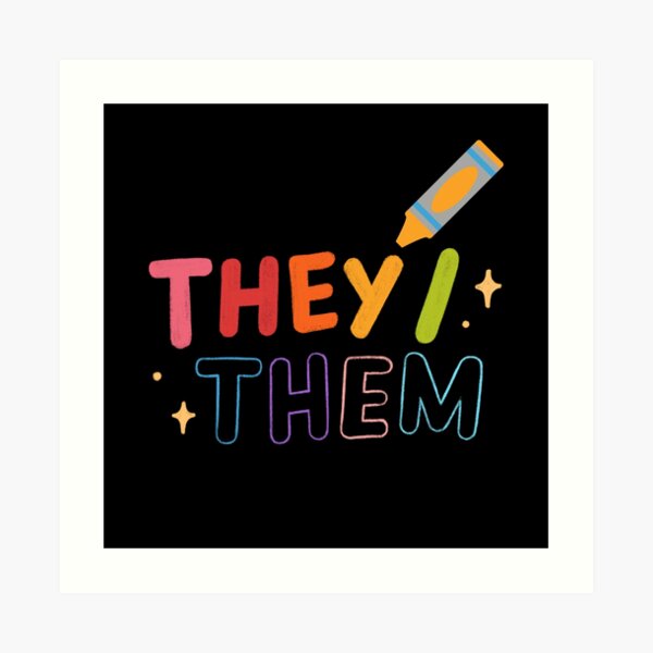"Pronouns THEY / THEM Non Binary Pride" Art Print for Sale by ...