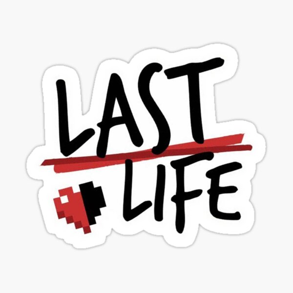 "Last Life" Sticker for Sale by boscioguidena | Redbubble