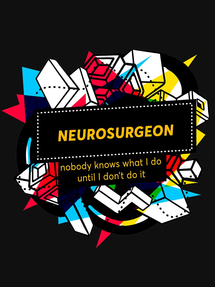"NEUROSURGEON" T-shirt by kennethgo | Redbubble
