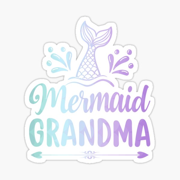 "Mermaid-Grandma-Mermaid" Sticker for Sale by BunBolo | Redbubble