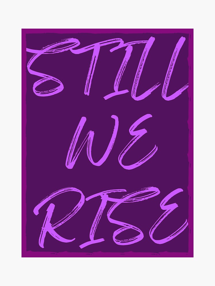 "Still We Rise" Sticker for Sale by ferrcedes | Redbubble