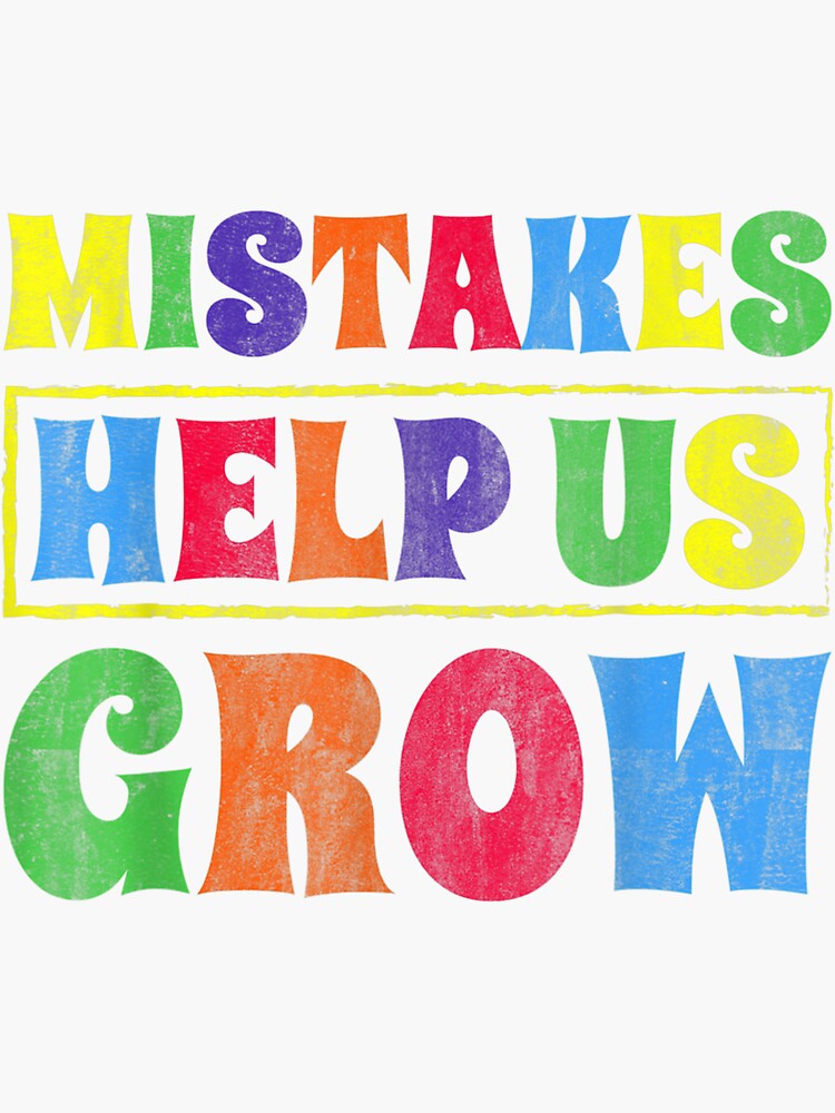 "Mistakes Help Us Grow Inspire Encouragement Motivational " Sticker for ...