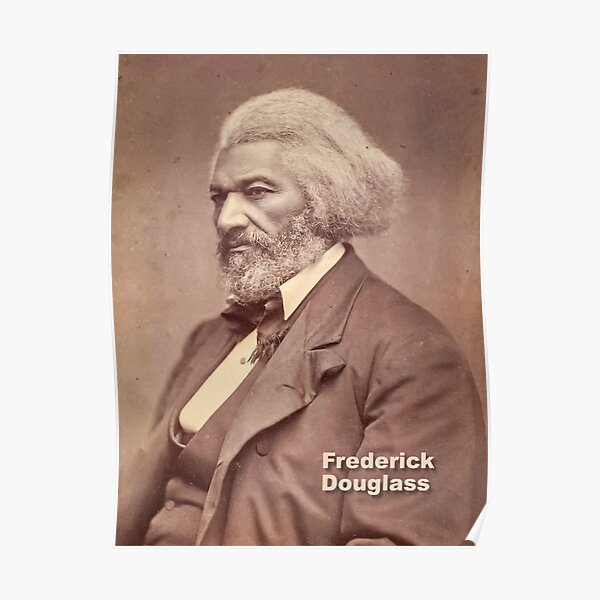 "Frederick Douglass" Poster for Sale by Jools-57 | Redbubble