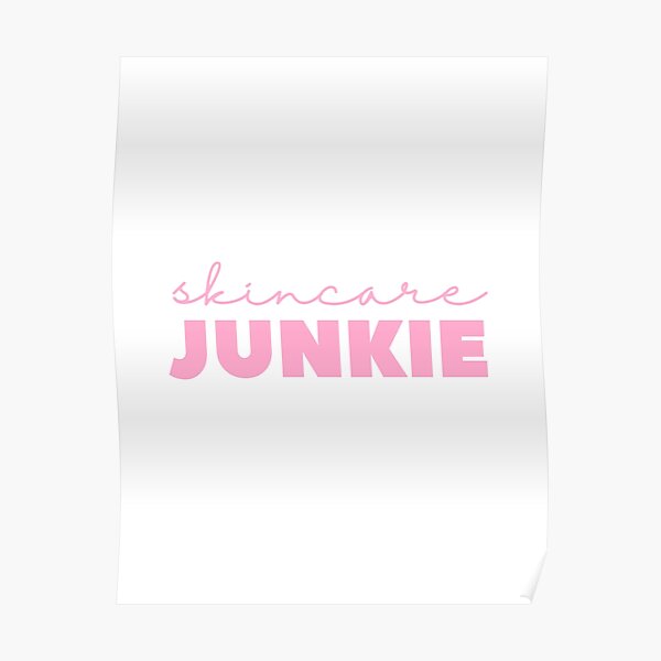 "Skincare Junkie" Poster for Sale by FEMSDesign | Redbubble
