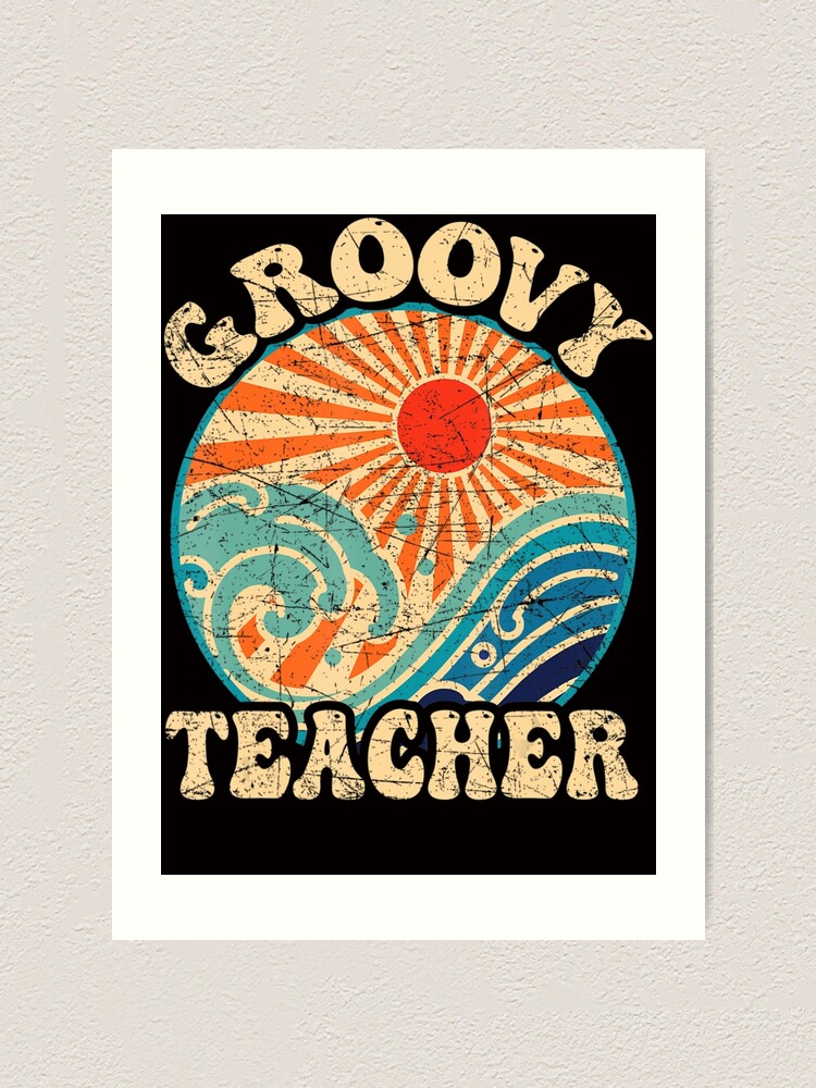 "Groovy Teacher 70S Aesthetic Nostalgia 1970'S Retro Teacher" Art Print ...
