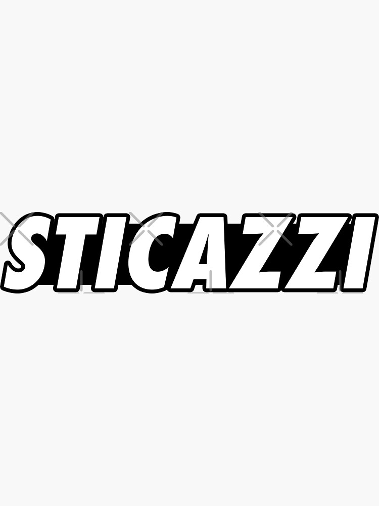 "STICAZZI - Italian Swear Word Expression That Means Whatever So What ...