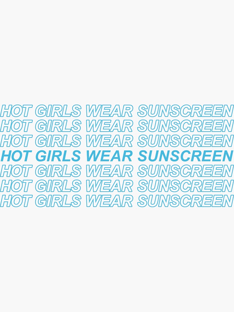 "Hot Girls Wear Sunscreen" Sticker for Sale by FEMSDesign | Redbubble