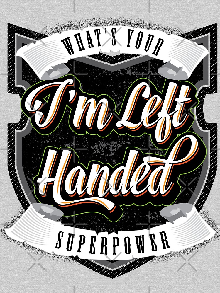 "I'm Left Handed What's Your Superpower" T-shirt for Sale by javaneka ...