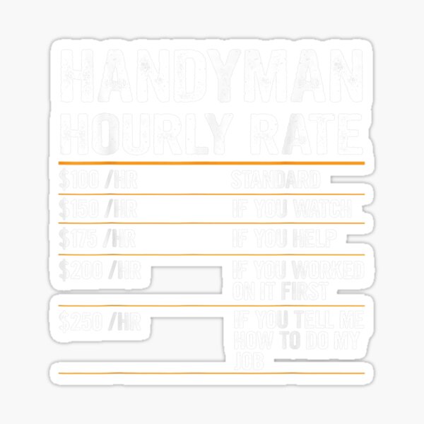 "Labor Rates Handyman Hourly Rate Outfit For Handyman " Sticker for ...